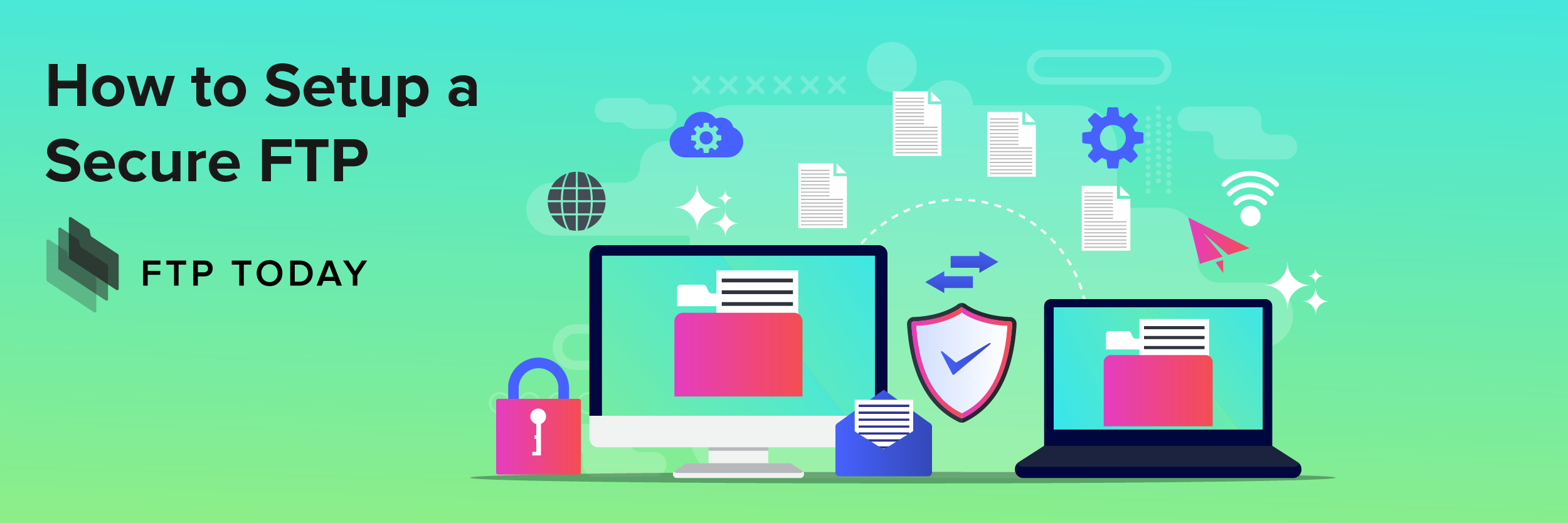 How to Setup Secure FTP: Step-by-Step Guide