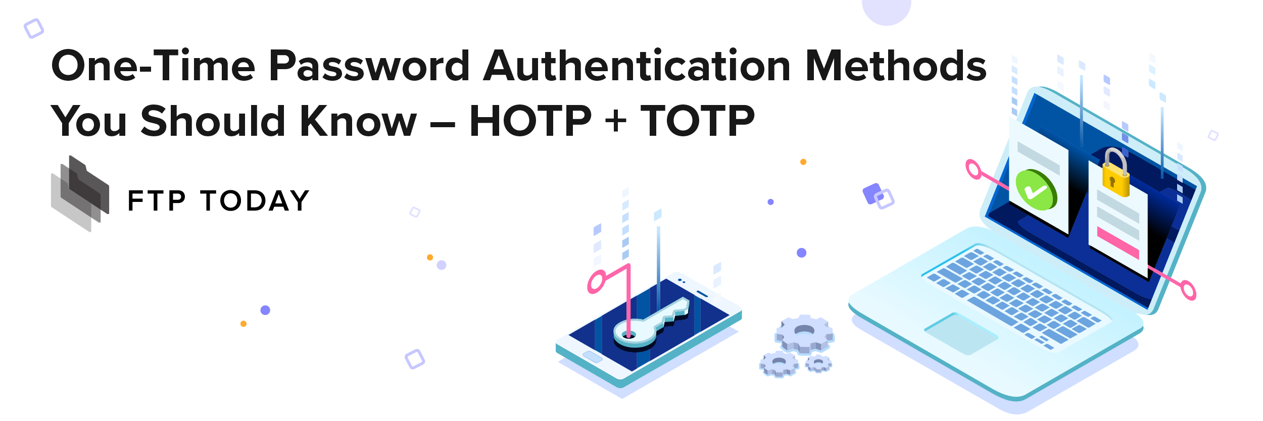 Understanding Otp Authentication Methods Hotp And Totp