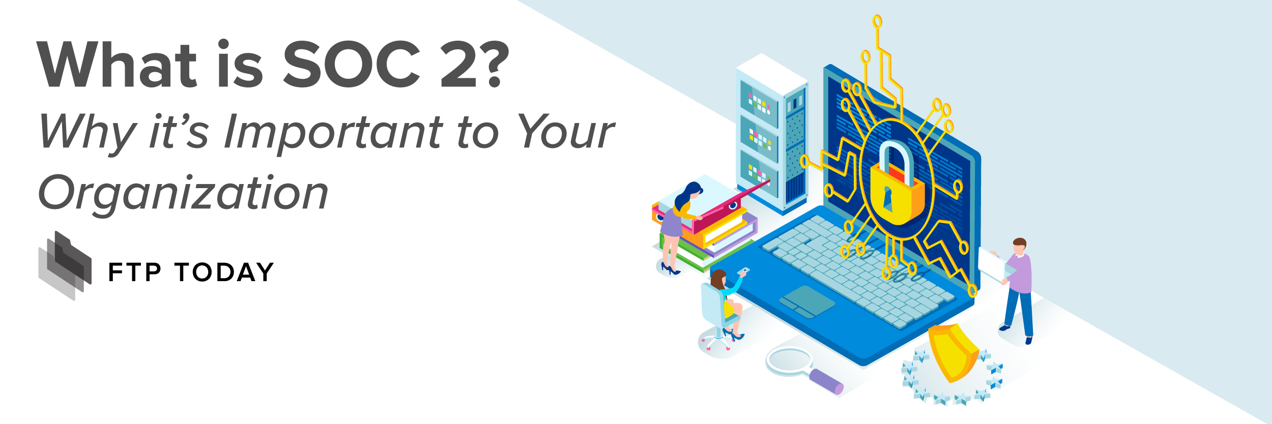 Understanding SOC 2: Importance for Your Organization